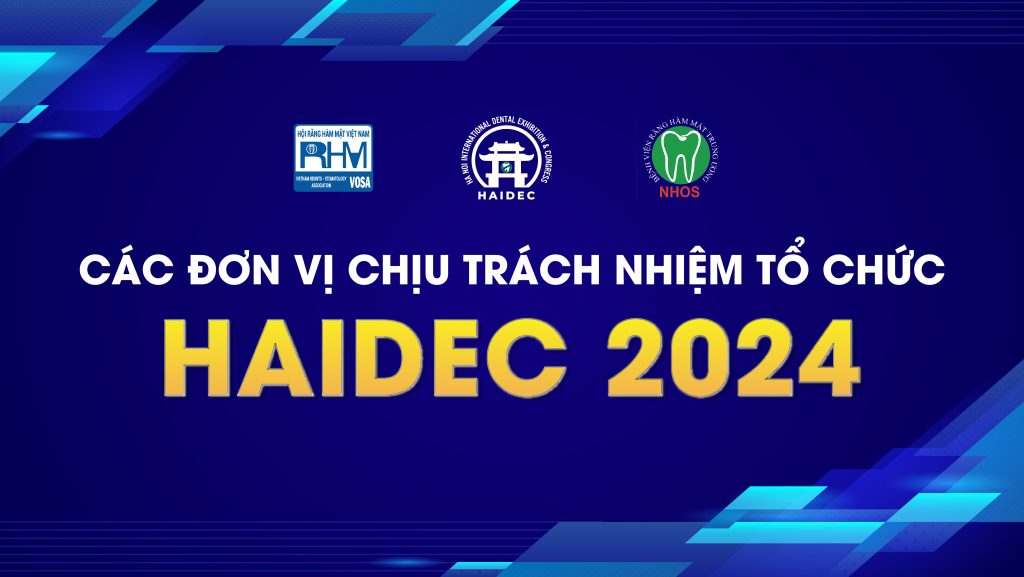 CÁC ĐƠN VỊ CHỊU TRÁCH NHIỆM TỔ CHỨC HAIDEC 2024 - Hội Nghị Y Khoa