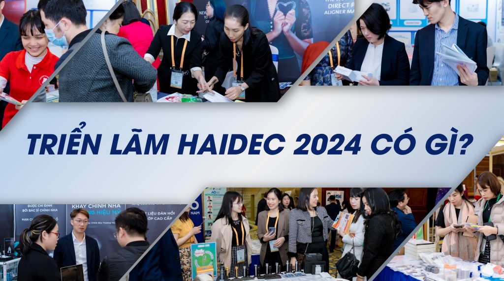 TRIỂN LÃM HAIDEC 2024 CÓ GÌ? - Hội Nghị Y Khoa